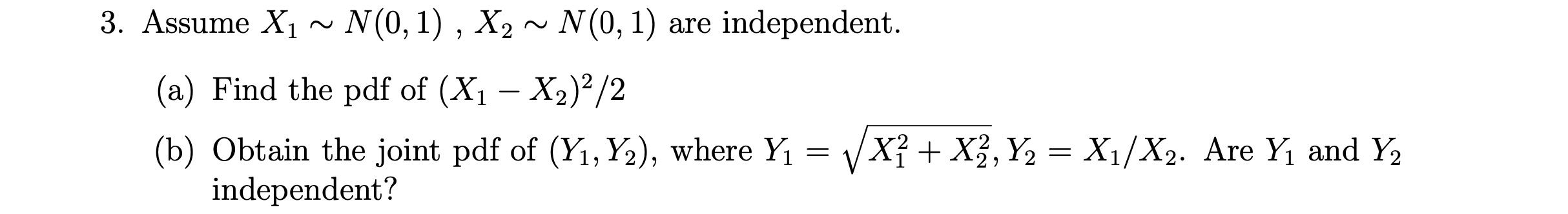 Solved Assume x1∼N(0,1),x2∼N(0,1) ﻿are independent.(a) ﻿Find | Chegg.com