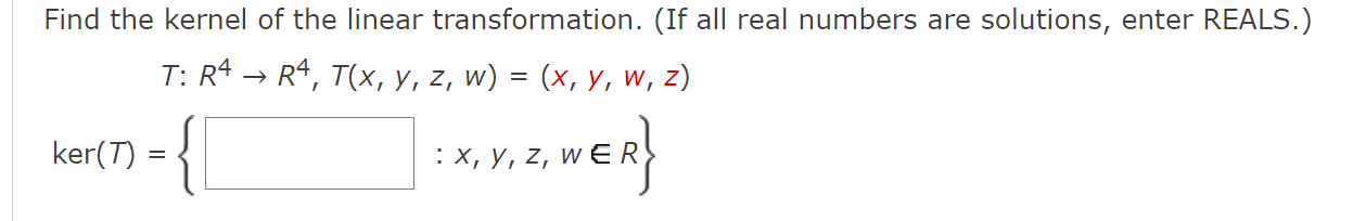 Solved Find the kernel of the linear transformation. (If all | Chegg.com