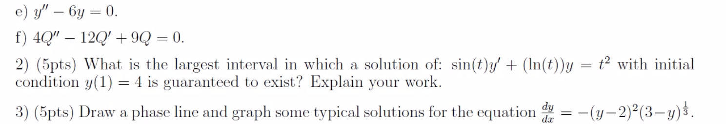 Solved e) y" – 6y = 0. f) 4Q" – 12Q' +9Q = 0. 2) (5pts) What | Chegg.com