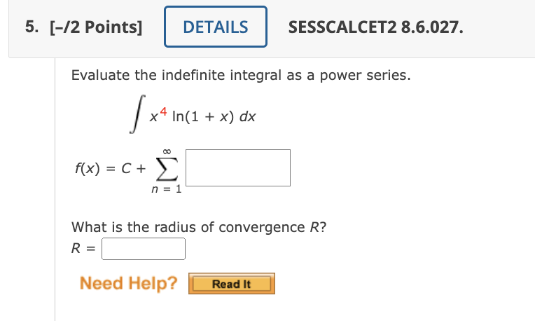 Solved Evaluate the indefinite integral as a power series. | Chegg.com