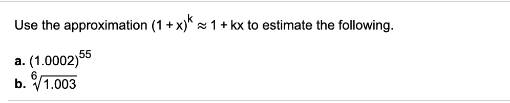 Solved Use the approximation (1 + x)* ~ 1 + Kx to estimate | Chegg.com