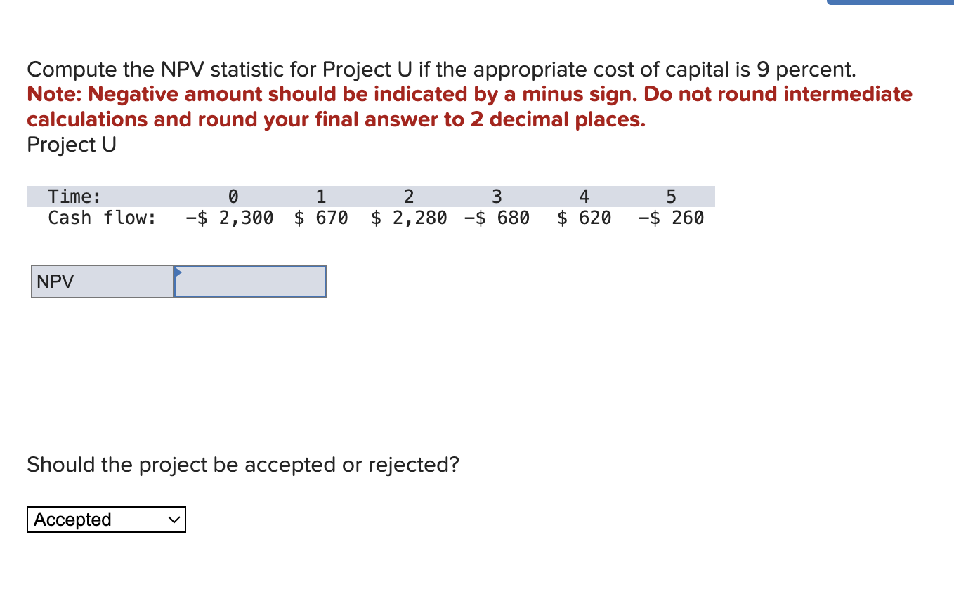 Solved Compute the NPV statistic for Project U if the | Chegg.com