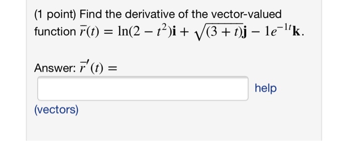 Solved (1 point) Find the derivative of the vector-valued | Chegg.com