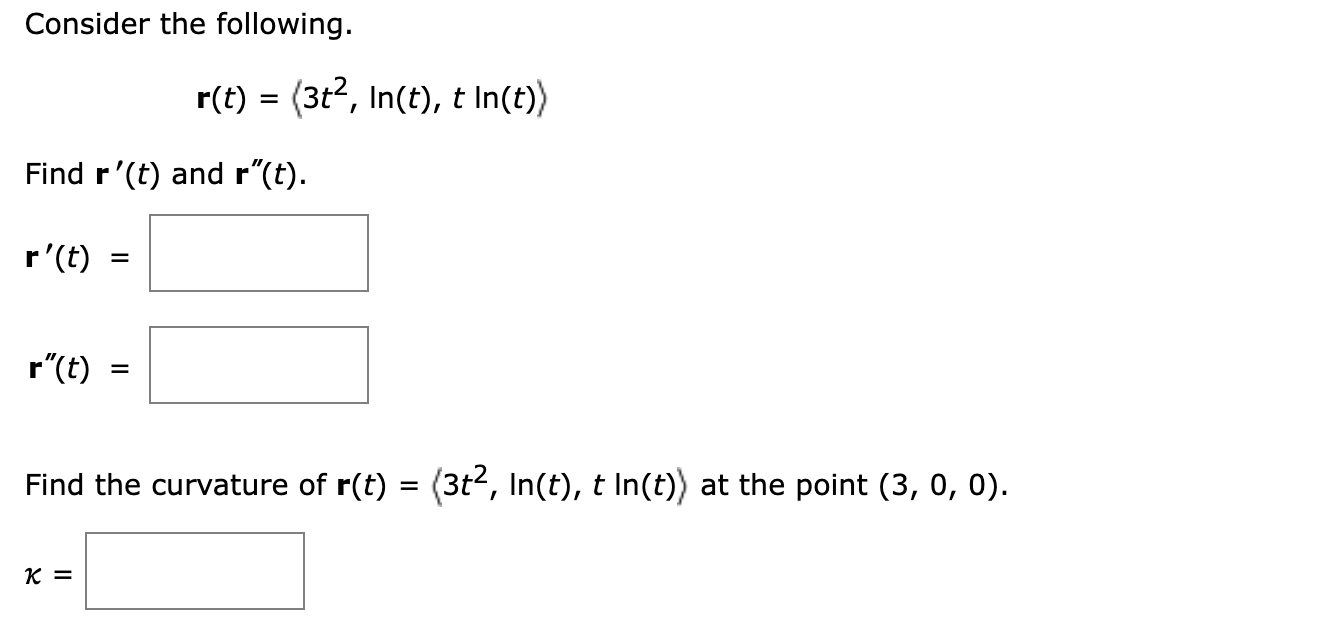 Solved Consider The Following R T 3t2 Ln T Tln T Find