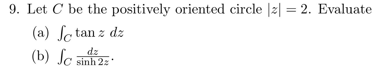 Solved Let C ﻿be the positively oriented circle |z|=2. | Chegg.com