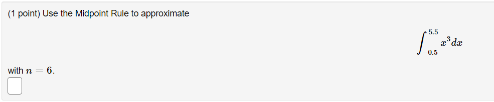 Solved (1 point) Use the Midpoint Rule to approximate | Chegg.com