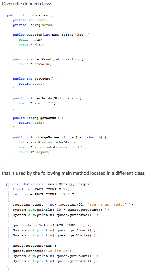 Solved Given the defined class: public class Question { | Chegg.com