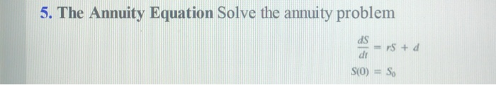 Solved 5. The Annuity Equation Solve the annuity problem ds | Chegg.com