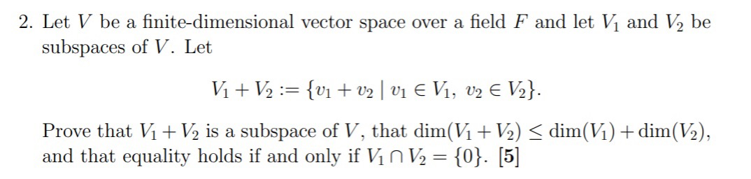 Solved 2. Let V be a finite-dimensional vector space over a | Chegg.com Solved 2. Let V be a finite-dimensional vector space over a | Chegg.com