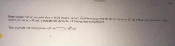 Solved Help Betelgeuse has an angular size of 0.05 arcsec | Chegg.com