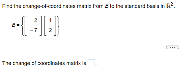 Solved Find the change-of-coordinates matrix from B to the | Chegg.com