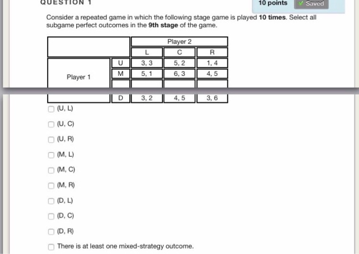 Solved QUESTION 10 points Saved Consider a repeated game in | Chegg.com Solved QUESTION 10 points Saved Consider a repeated game in | Chegg.com