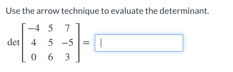 Solved Use the arrow technique to evaluate the determinant. | Chegg.com