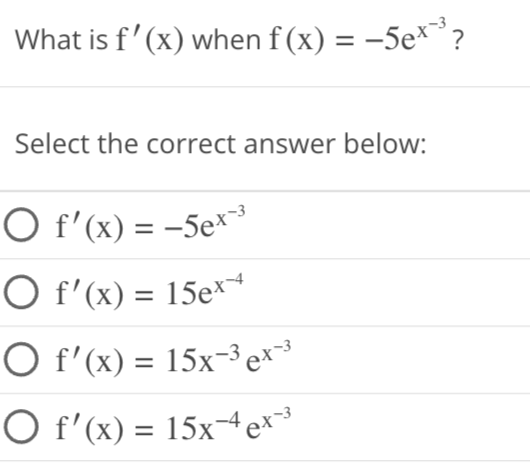 Solved What is f′(x) when f(x)=−5ex−3 ? Select the correct | Chegg.com