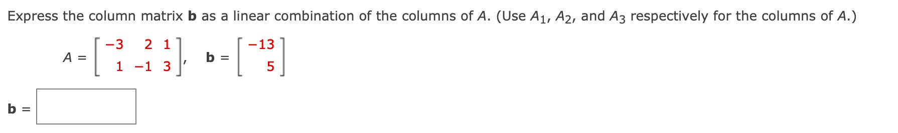 Solved Express the column matrix b as a linear combination | Chegg.com