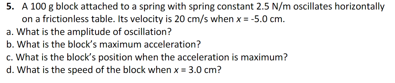 Solved 5. A 100 g block attached to a spring with spring | Chegg.com