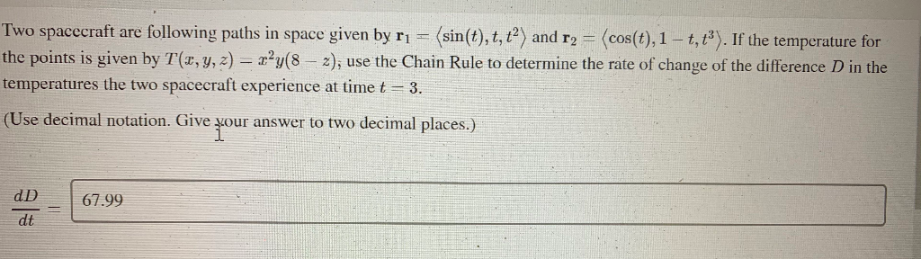 Solved Two spacecraft are following paths in space given by | Chegg.com