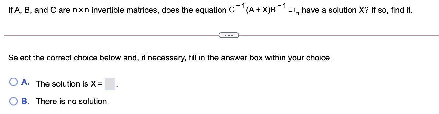 Solved -1 If A, B, and C are nxn invertible matrices, does | Chegg.com