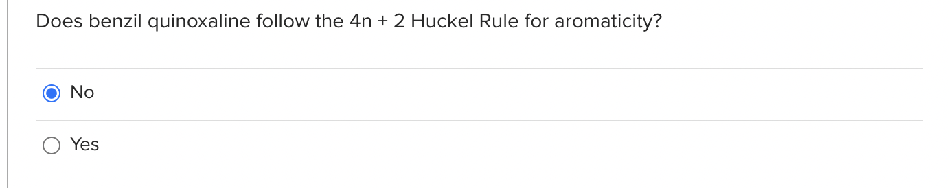Solved Does benzil quinoxaline follow the 4n+2 Huckel Rule | Chegg.com Solved Does benzil quinoxaline follow the 4n+2 Huckel Rule | Chegg.com