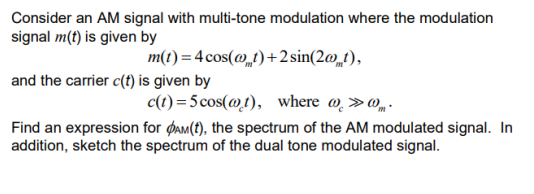 Solved Consider an AM signal with multi-tone modulation | Chegg.com
