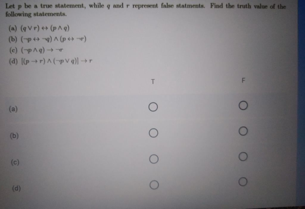 Solved Let P be a true statement, while q and r represent | Chegg.com