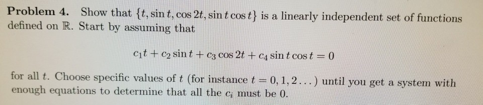 Solved Problem 4. Show that {t, sint, cos 2t, sint cost} is | Chegg.com
