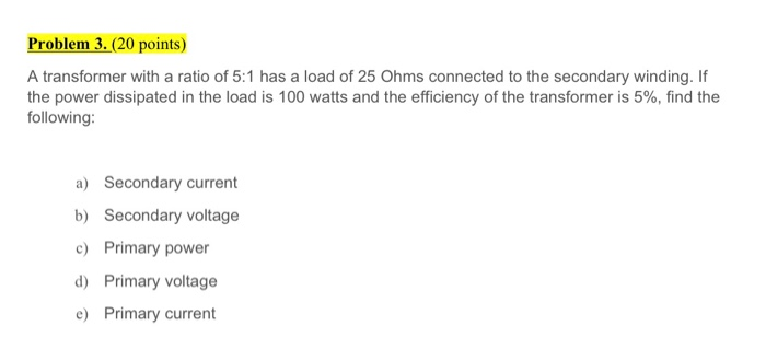 Solved Problem 3.(20 points) A transformer with a ratio of | Chegg.com