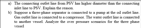 Solved a) The connecting outlet line from PSV has higher | Chegg.com