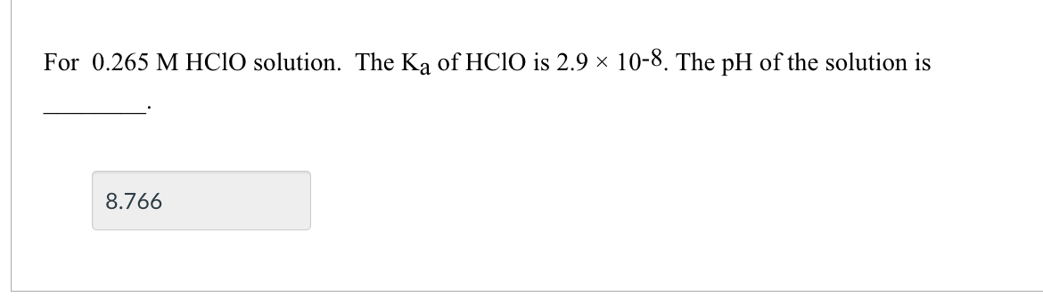 Solved For 0.265MHClO solution. The Ka of HClO is 2.9×10−8. | Chegg.com