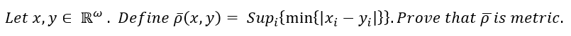 Solved ρˉ(x,y)=Supi{min{∣xi−yi∣}} | Chegg.com