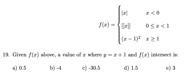 Solved f(x)=⎩⎨⎧∣x∣[[x]](x−1)2x
