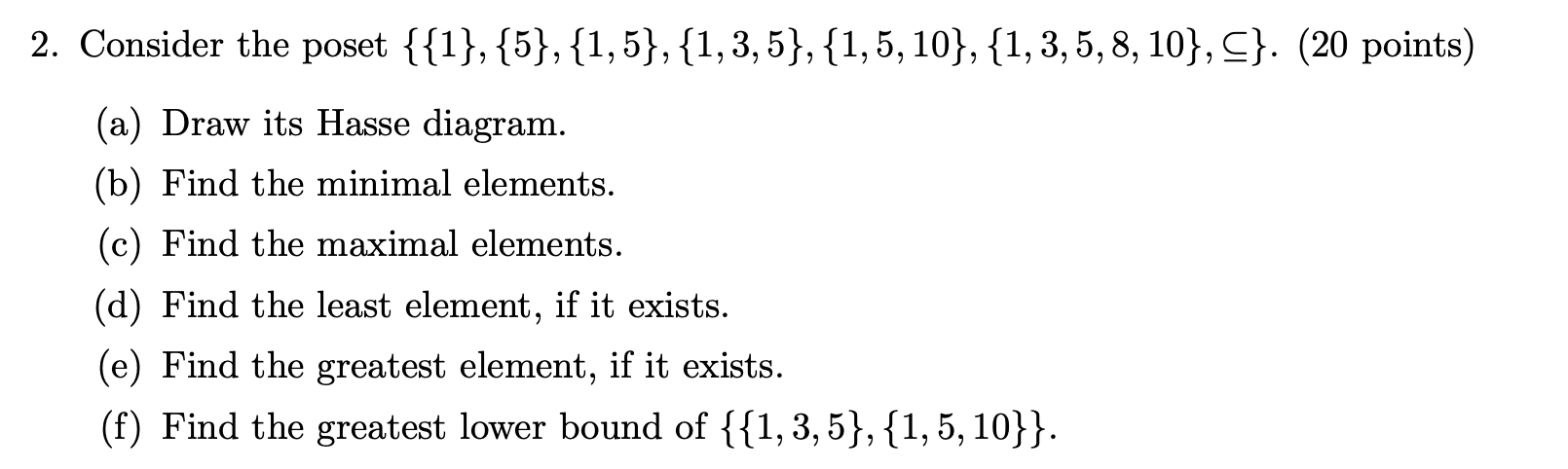Solved 2. Consider the poset {{1},{5}, {1,5}, {1, 3, 5}, | Chegg.com