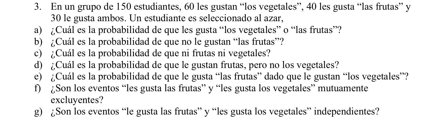 Solved 3. En un grupo de 150 estudiantes, 60 les gustan los | Chegg.com