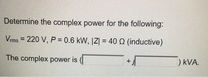 Solved Determine the complex power for the following | Chegg.com