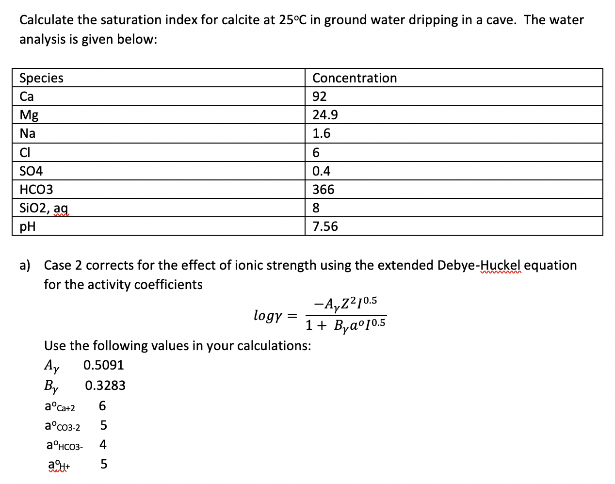Calculate the saturation index for calcite at 25∘C in | Chegg.com Calculate the saturation index for calcite at 25∘C in | Chegg.com