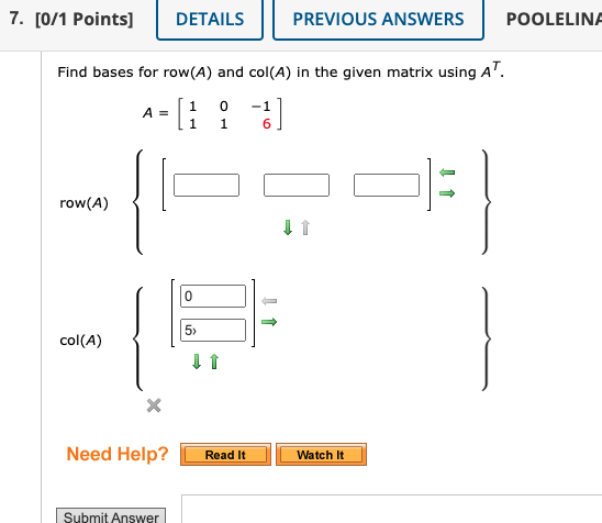 Solved Find bases for row (A) and col(A) in the given matrix | Chegg.com