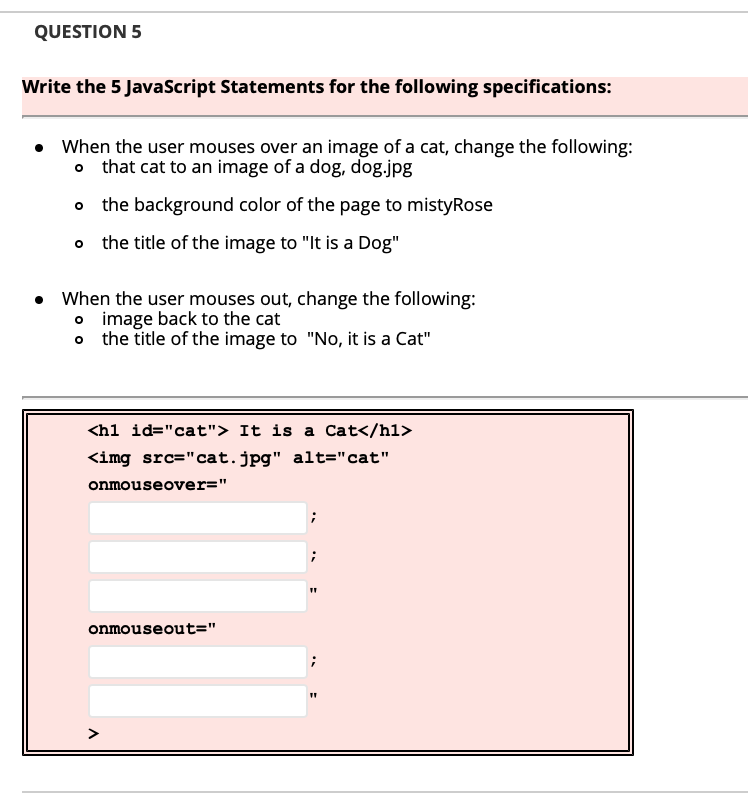 Solved QUESTION 5 Write the 5 JavaScript Statements for the | Chegg.com