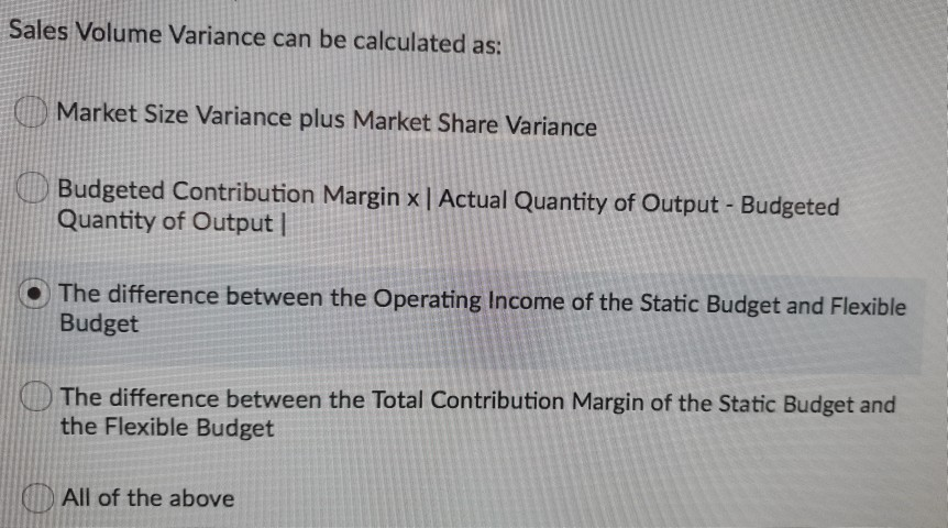 Solved Sales Volume Variance can be calculated as: ( Market | Chegg.com