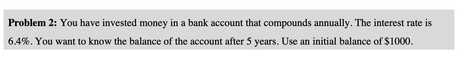 Solved Problem 2: You have invested money in a bank account | Chegg.com