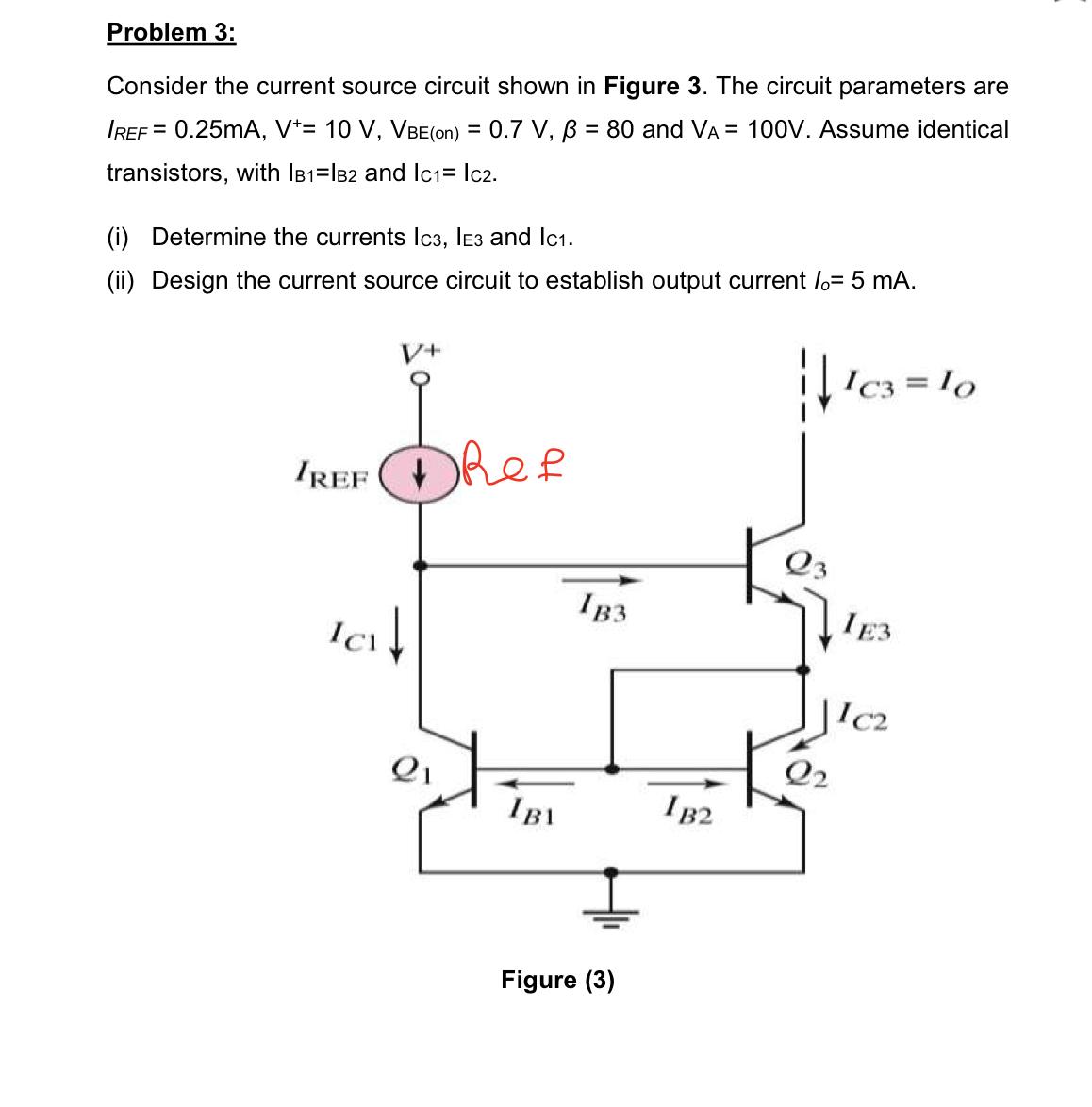 Solved Problem 3: Consider the current source circuit shown | Chegg.com