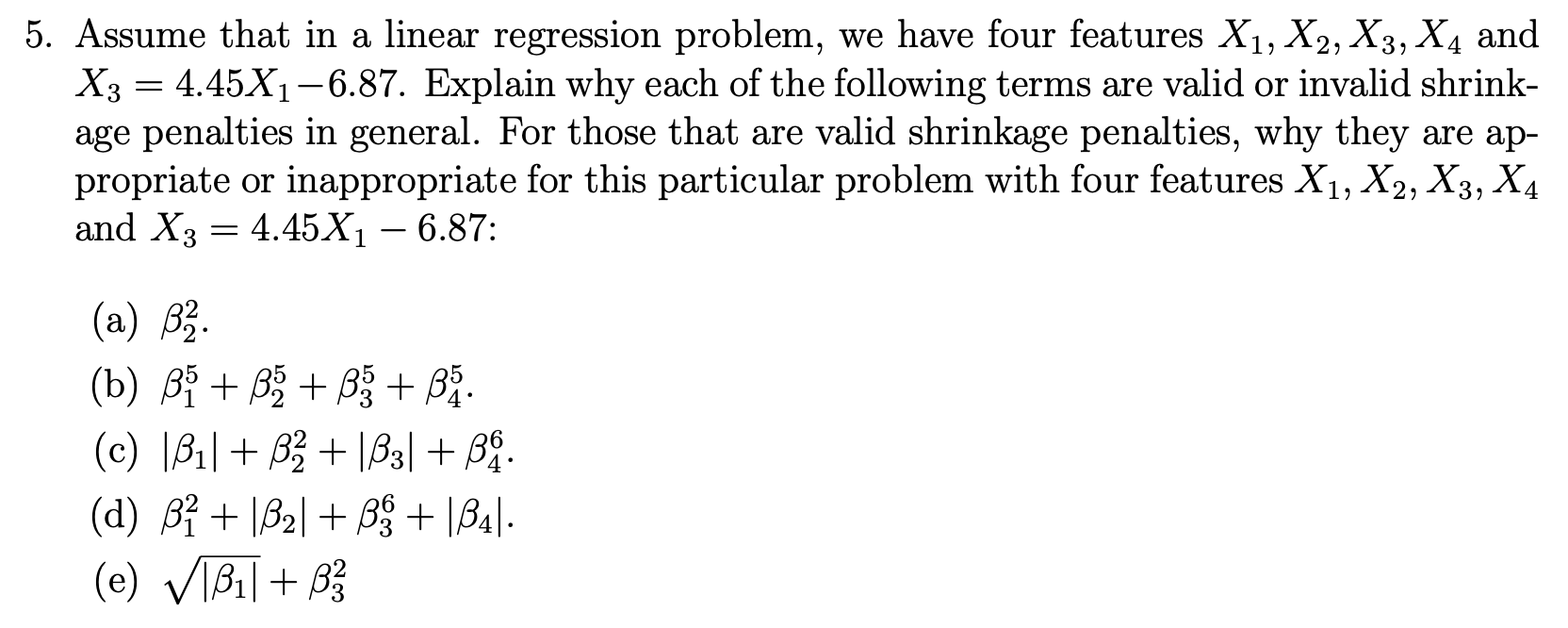 5 Assume That In A Linear Regression Problem We 
