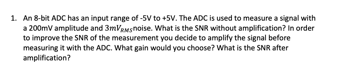 Solved 1 An 8 Bit Adc Has An Input Range Of 5v To 5v The 8344