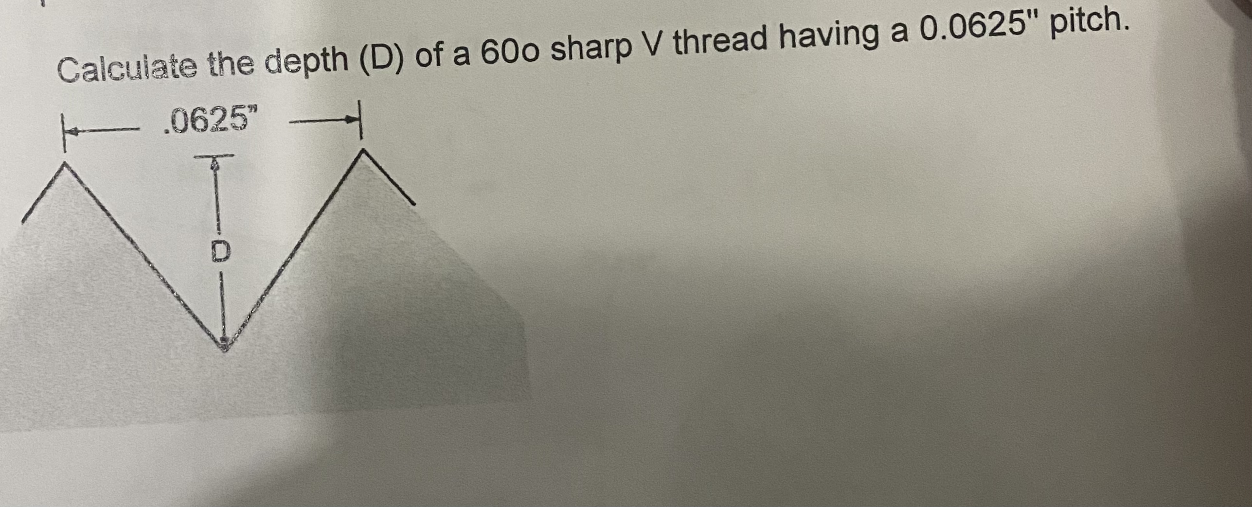 Calculate the depth (D) ﻿of a 600 ﻿sharp V thread | Chegg.com