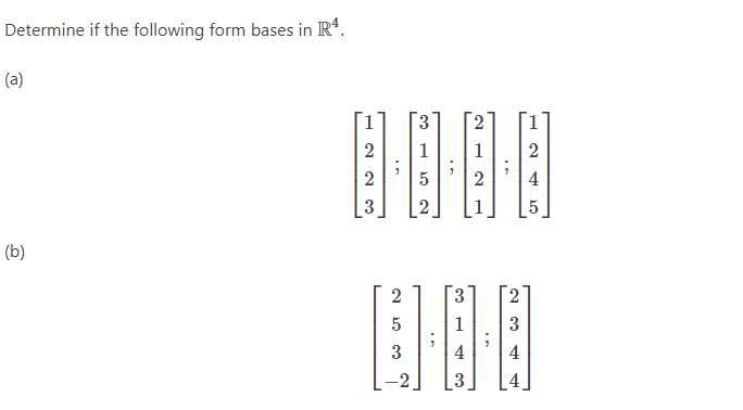 Solved Determine if the following form bases in R4. (a) | Chegg.com