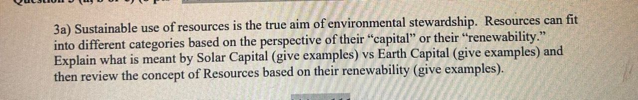 Solved 3a) Sustainable use of resources is the true aim of | Chegg.com