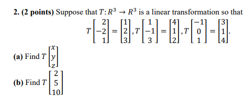 Solved a 2. (2 points) Suppose that T: R3 → R3 is a linear | Chegg.com
