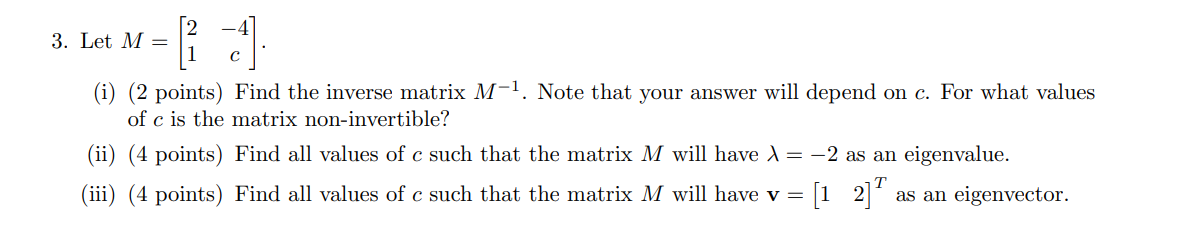 Solved 3. Let M= (i) (2 points) Find the inverse matrix M-1. | Chegg.com