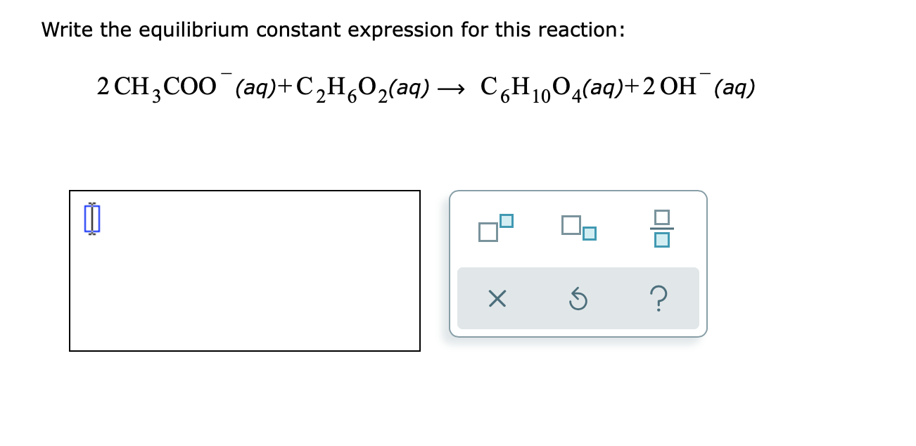 Solved Write the equilibrium constant expression for this | Chegg.com