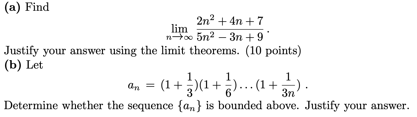 Solved (a) Find 2n2 + 4n+7 lim n+oo 5n2 - 3n +9 Justify your | Chegg.com