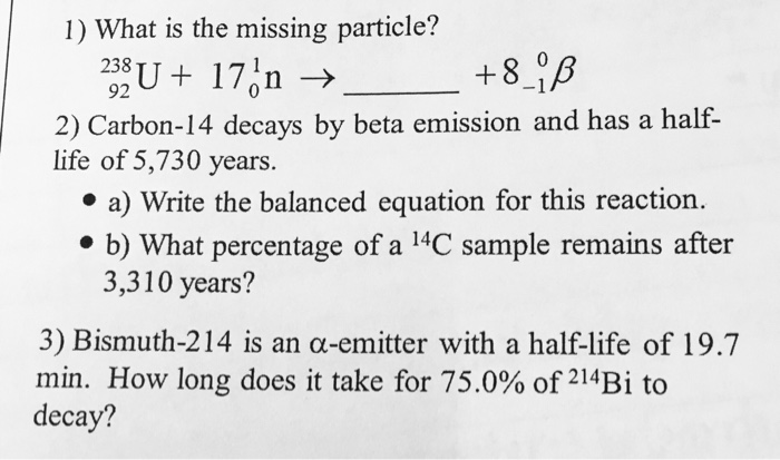 Solved 1) What is the missing particle? 238 0 92 2) | Chegg.com